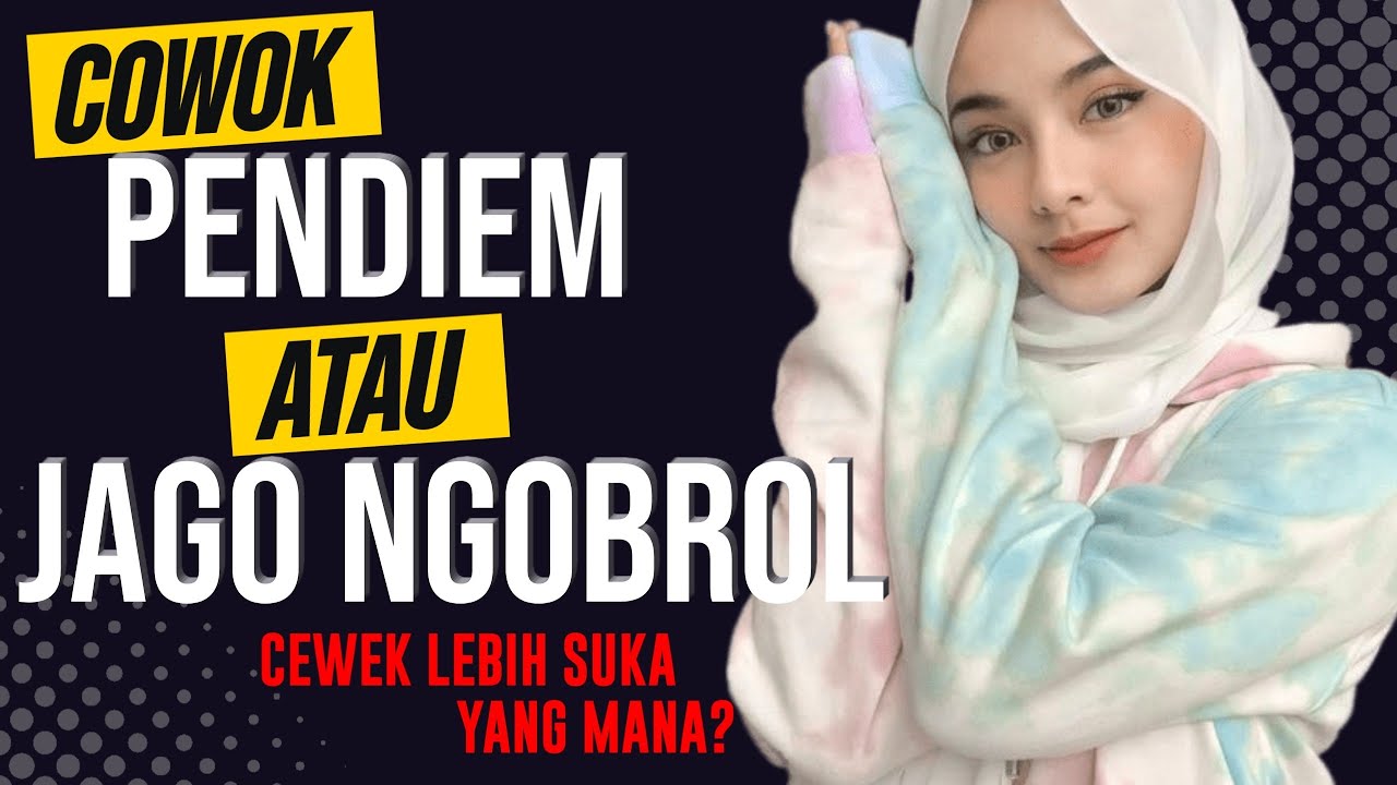 Cewek Lebih Suka Cowok PENDIAM atau Cowok Yang JAGO NGOBROL⁉️ - YouTube