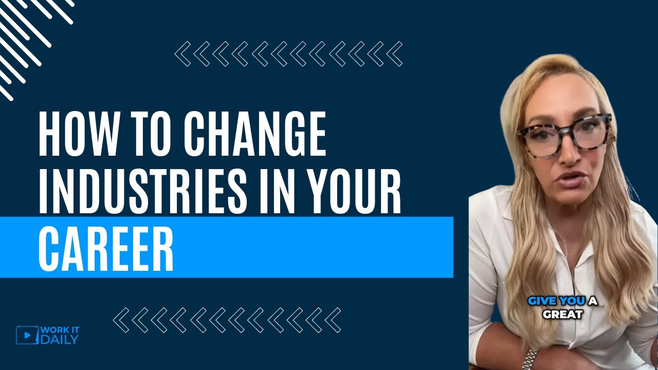How To Change Industries In Your Career! - YouTube