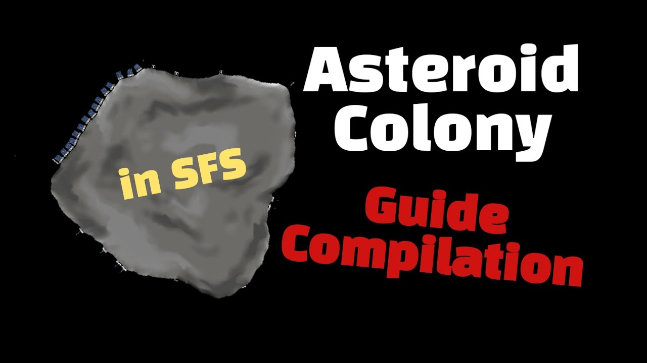 Full Asteroid Colony Compilation in SFS | Spaceflight Simulator - YouTube