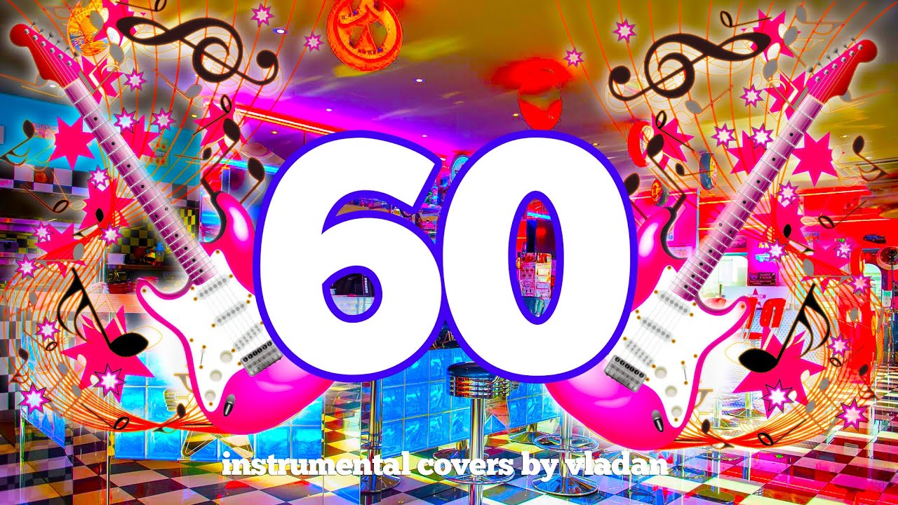 Fantastic instrumental MIX from 60`s - Greatest Hits of sixties played ...
