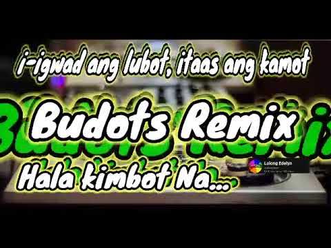 budots remix | iigwad ang lubot, itaas ang kamot | hala kimbot na - YouTube