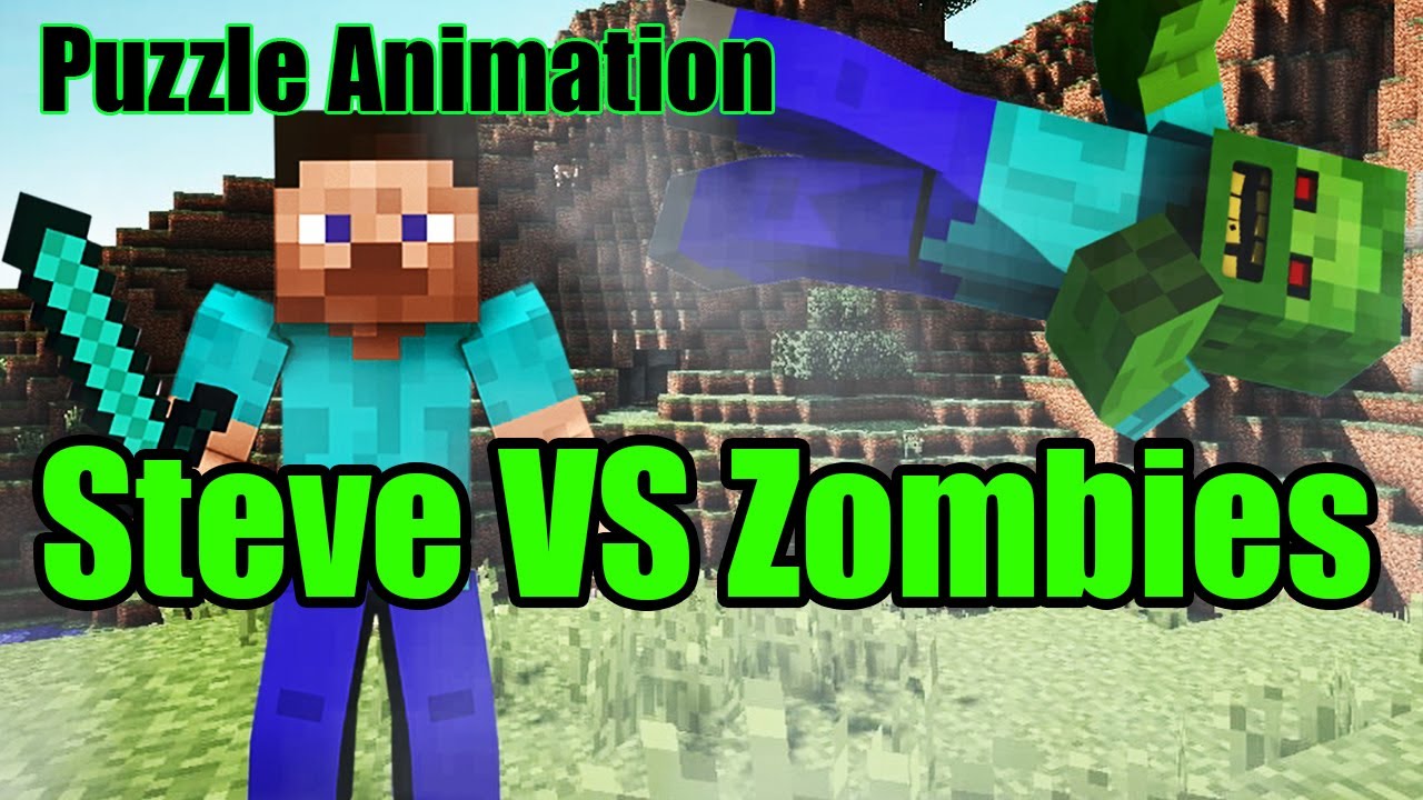 Minecraft Animatoin /Steve VS Zombies /Puzzle Animation - YouTube