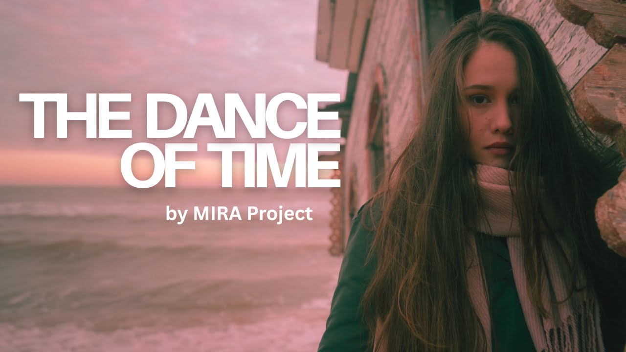 The Dance of Time - MIRA Project - YouTube