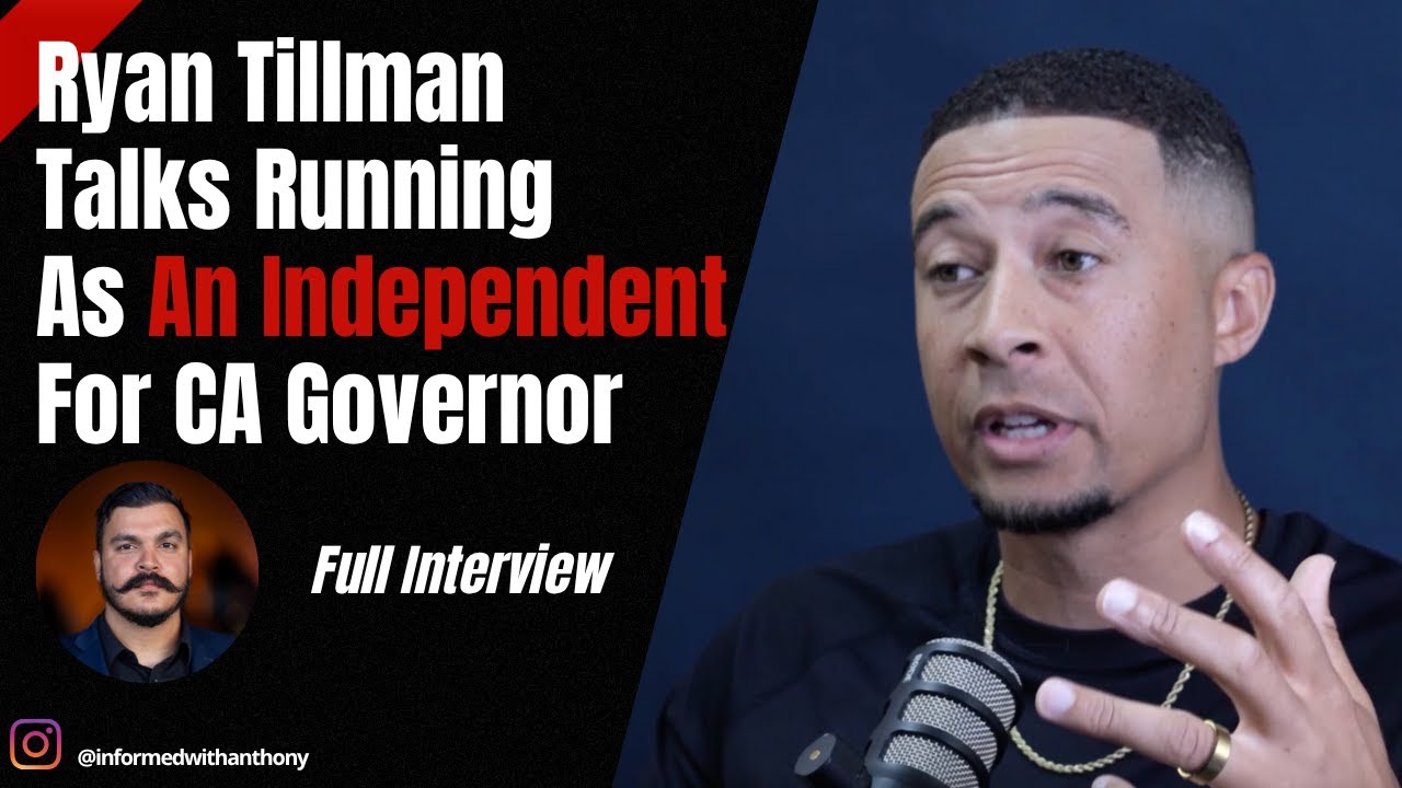 Full Interview | Ryan Tillman is Running for CA Governor - YouTube