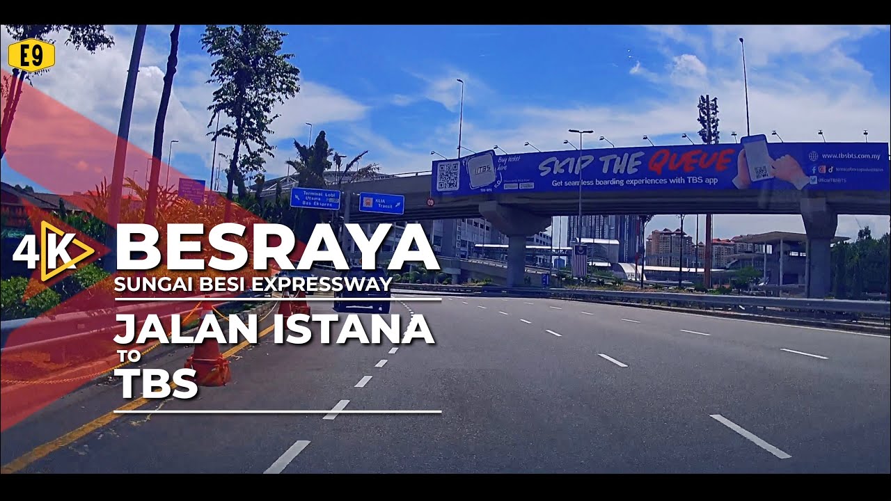 [4K] E9 | BESRAYA (Sungai Besi Expressway) - Jalan Istana to TBS - YouTube