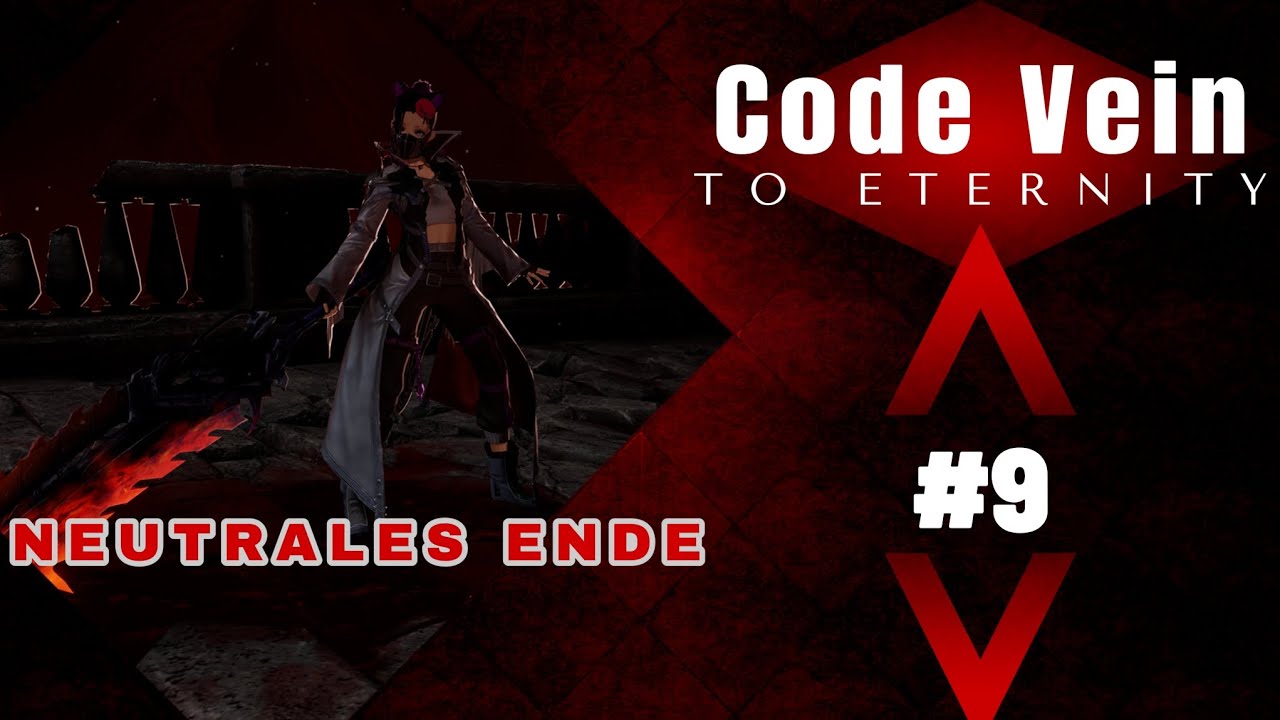 Code Vein #9 | TO ETERNITY (Neutrales Ende) - YouTube