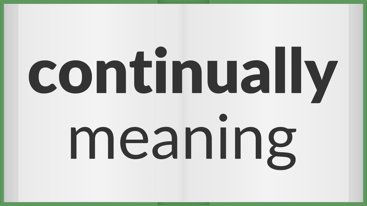 Continually | meaning of Continually - YouTube