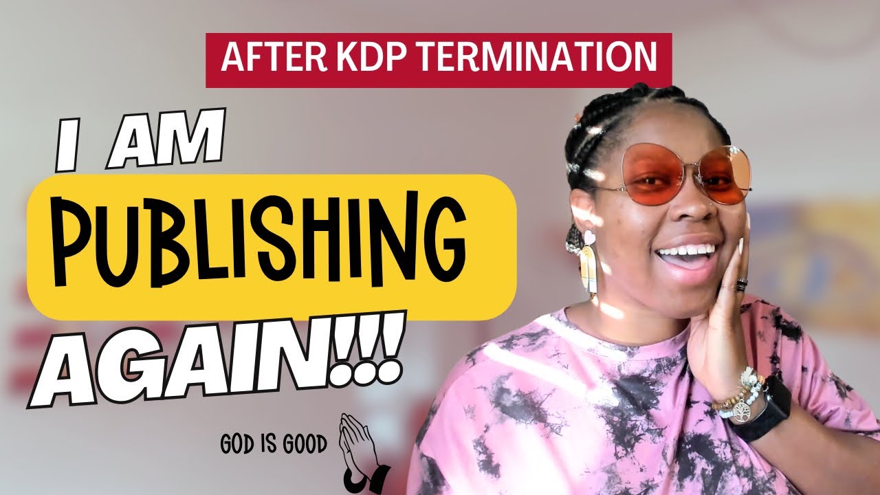 I am Publishing Again! A Fresh Start after KDP Account Termination ...