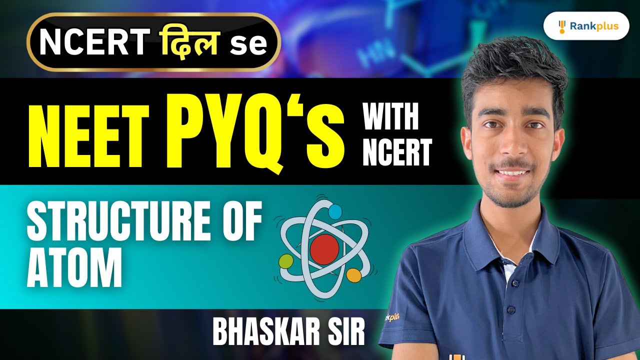 Structure of Atom Most imp PYQ | NEET NCERT PYQ Series | Bhaskar Bhaiya ...