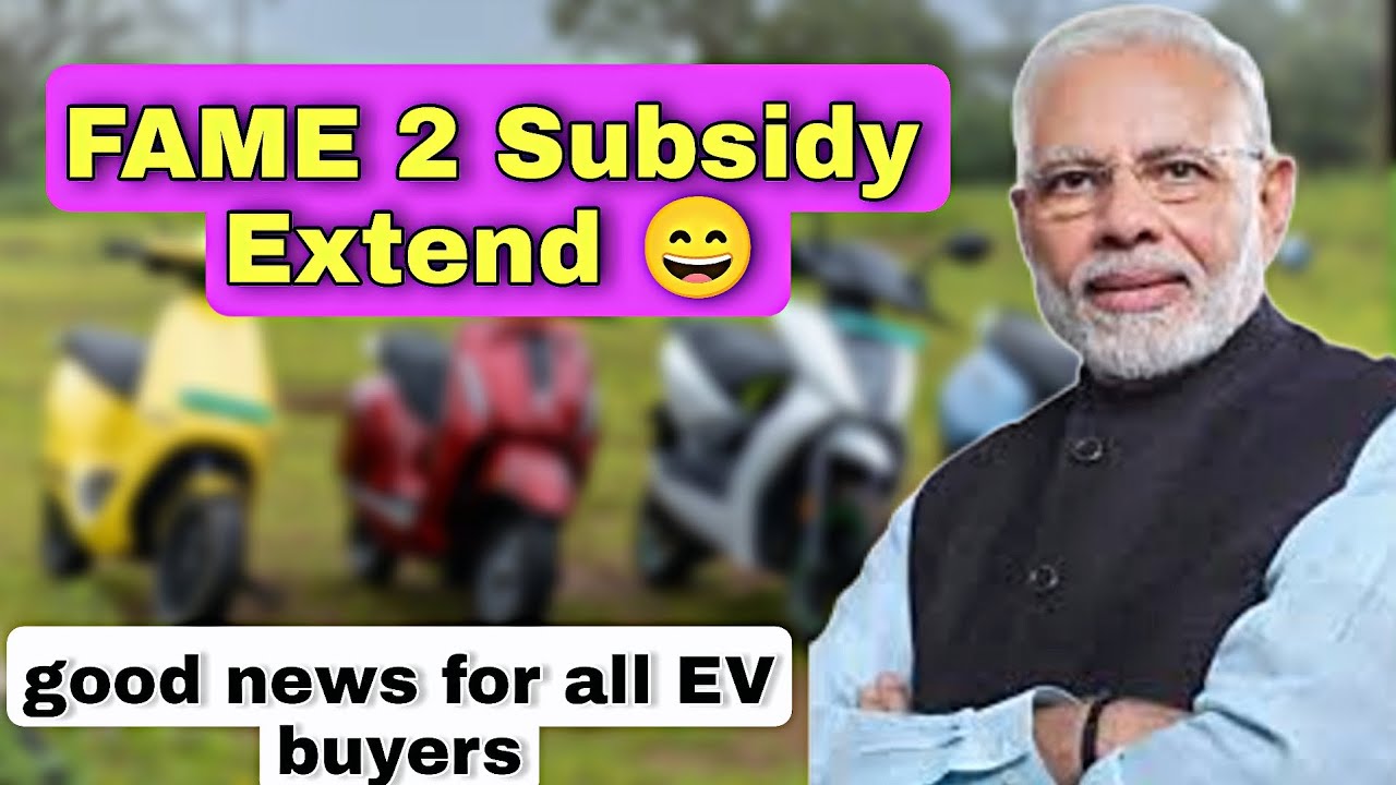 FAME 2 Subsidy EXTENDED ⚡ जानिए नायी तारिक #fame3 - YouTube