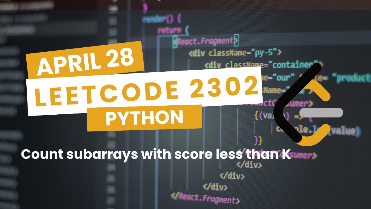 LeetCode 2302 | Count subarrays with score less than K | Python | April ...