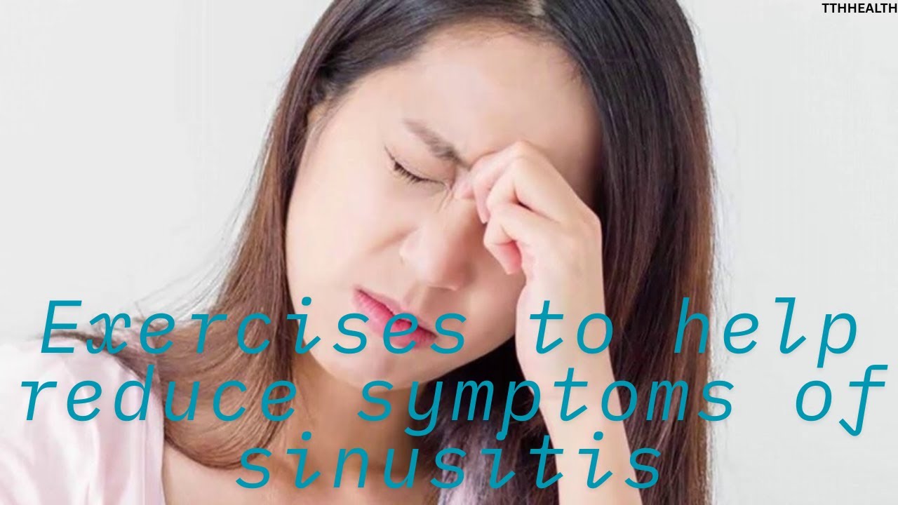 Exercises to help reduce symptoms of sinusitis - YouTube