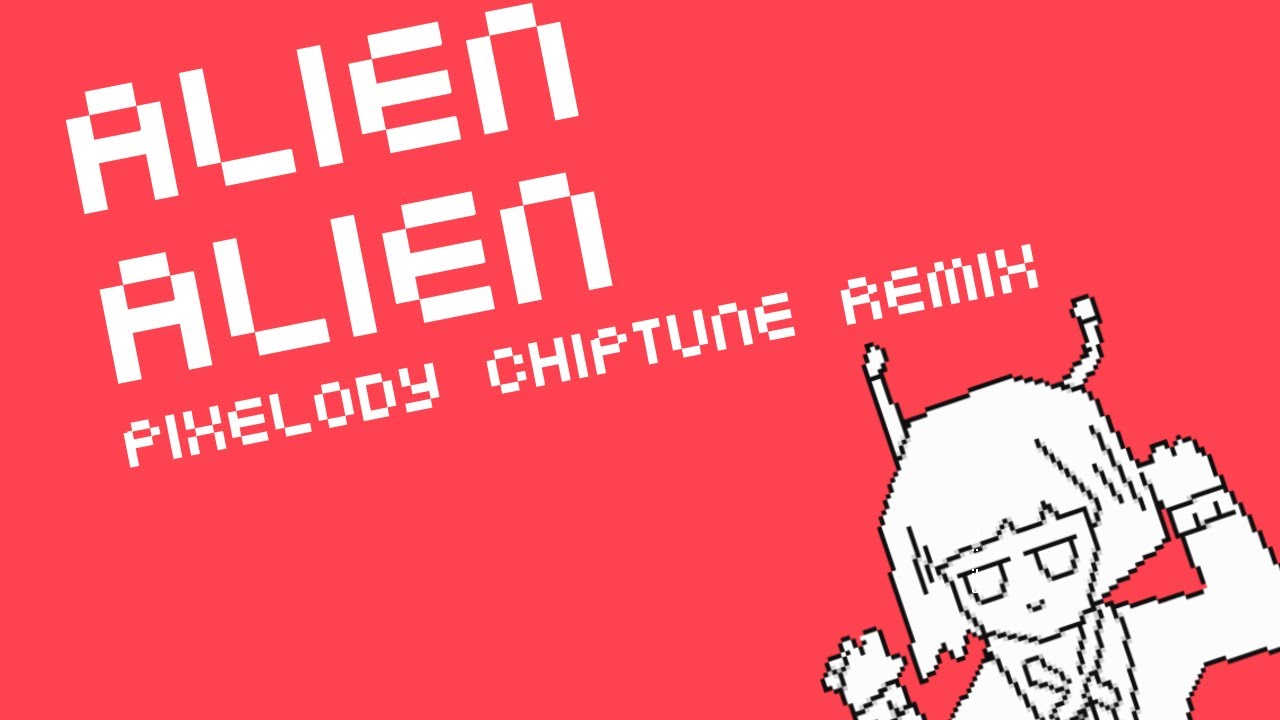 【Alien Alien by NayutalieN】『Pixelody Chiptune REMIX』 - YouTube