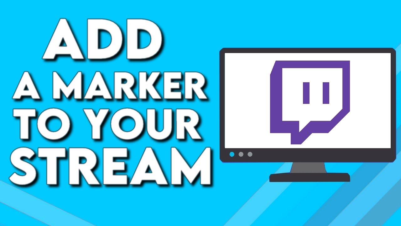 How To Add a Marker To Your Stream on Twitch - YouTube