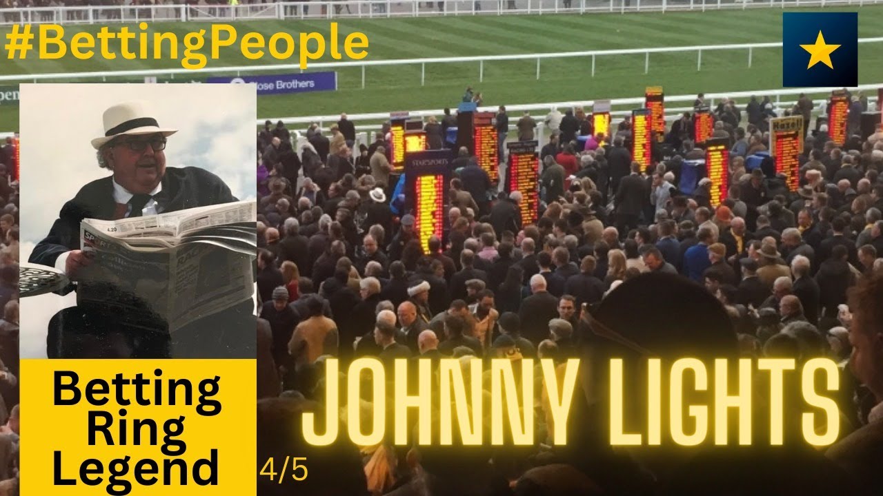 #BettingPeople Interview JOHNNY LIGHTS Betting Ring Legend Part 4/5 ...