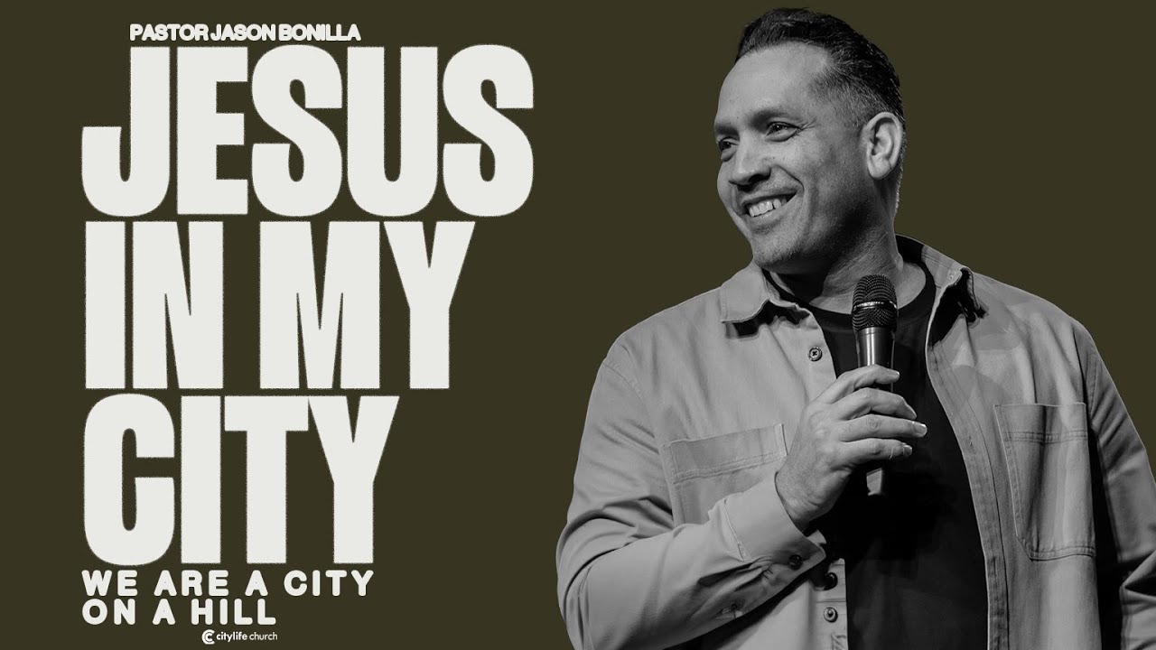 We Are A City On A Hill | Jesus In My City | Pastor Jason Bonilla - YouTube