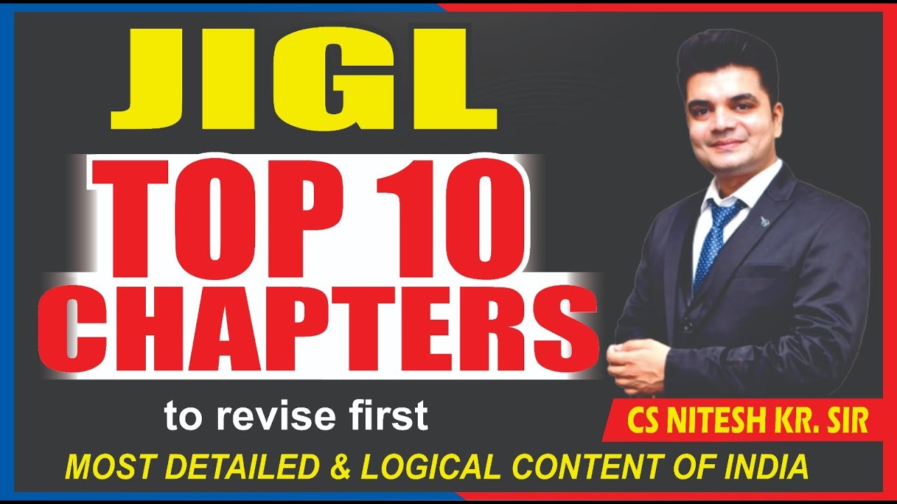 JIGL | TOP 10 CHAPTERS | TO REVISE FIRST | CS EXECUTIVE | BY CS NKJ SIR ...
