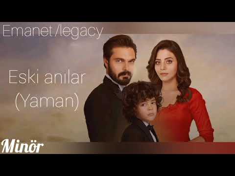 Emanet dizi müziği (eski anılar/yaman hüzün tema)
