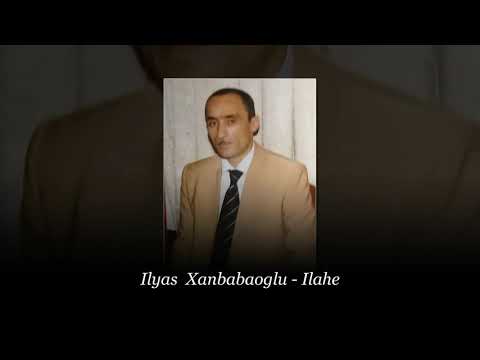 İlyas Xanbabaoglu - İlahə 2019