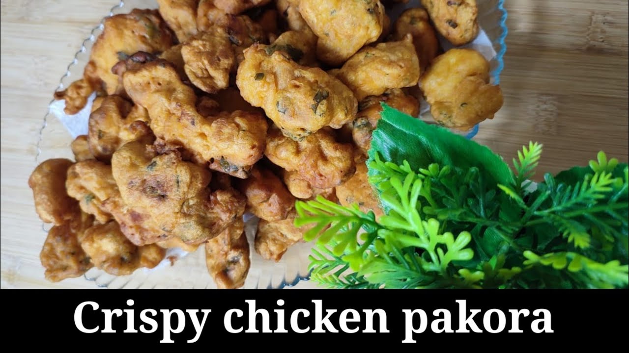 Chicken pakora recipe | Crispy chicken pakora | Easy snack recipe by ...