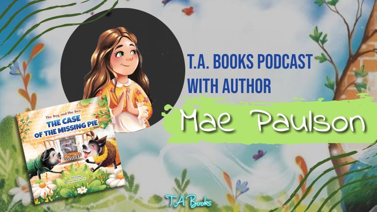Meeting a Kid's Book Author: Mae Paulson - T.A. Books Podcast #1 - YouTube