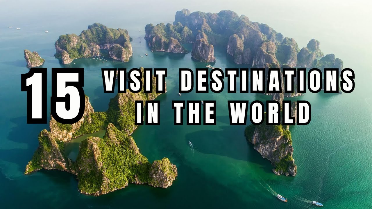 Top 15 Must-Visit Destinations in the World - YouTube