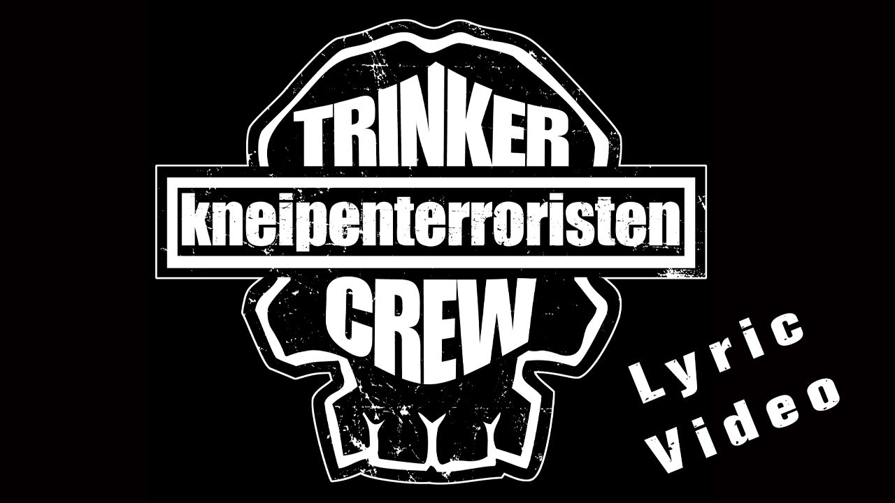 KneipenTerroristen - KneipenTerroristen Trinker Crew - Lyric Video ...
