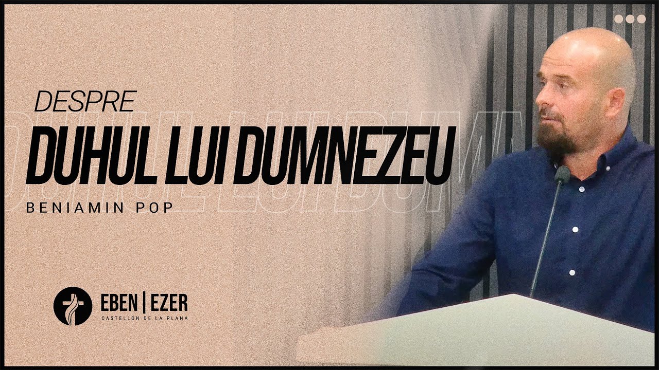 Despre Duhul lui Dumnezeu | Beniamin Pop | 28/07/2024 | Duminica | PM ...
