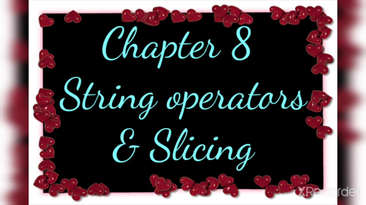 Chapter 8 String Operators And Slicing Youtube 1328