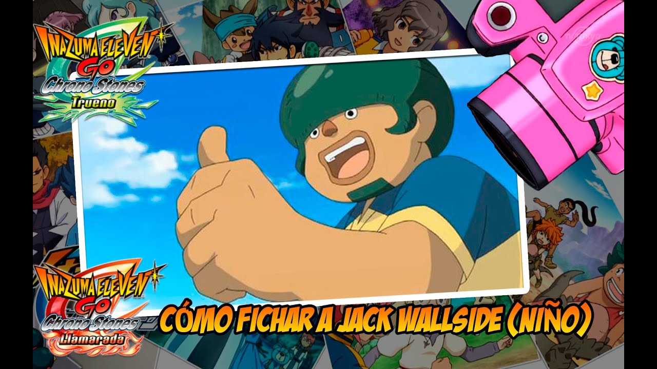Cómo fichar a Jack Wallside (Niño) - Inazuma Eleven GO: Chrono Stones ...