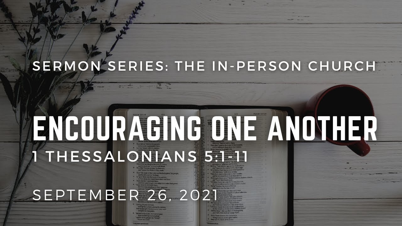 092621 | Sunday Worship | The In-Person Church - Encouraging One ...