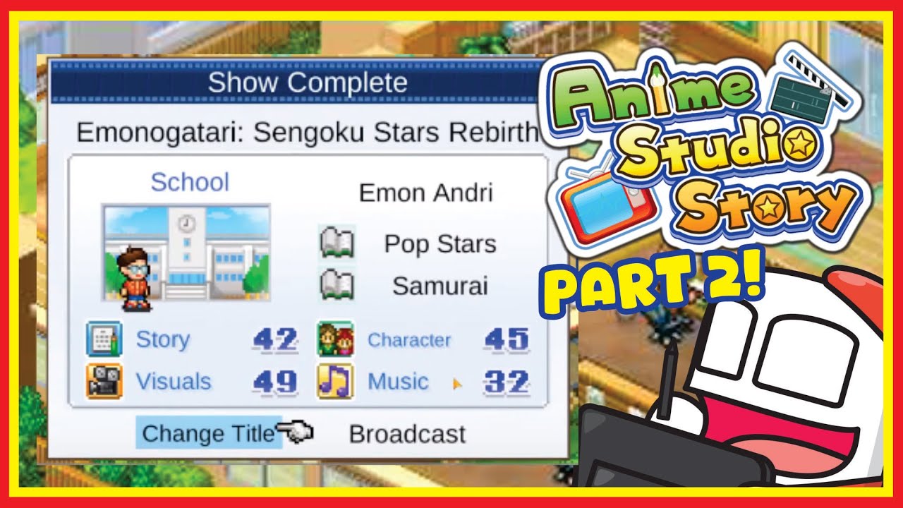 [PART 2] GAME TENTANG BIKIN ANIME! ANIME STUDIO STORY - YouTube