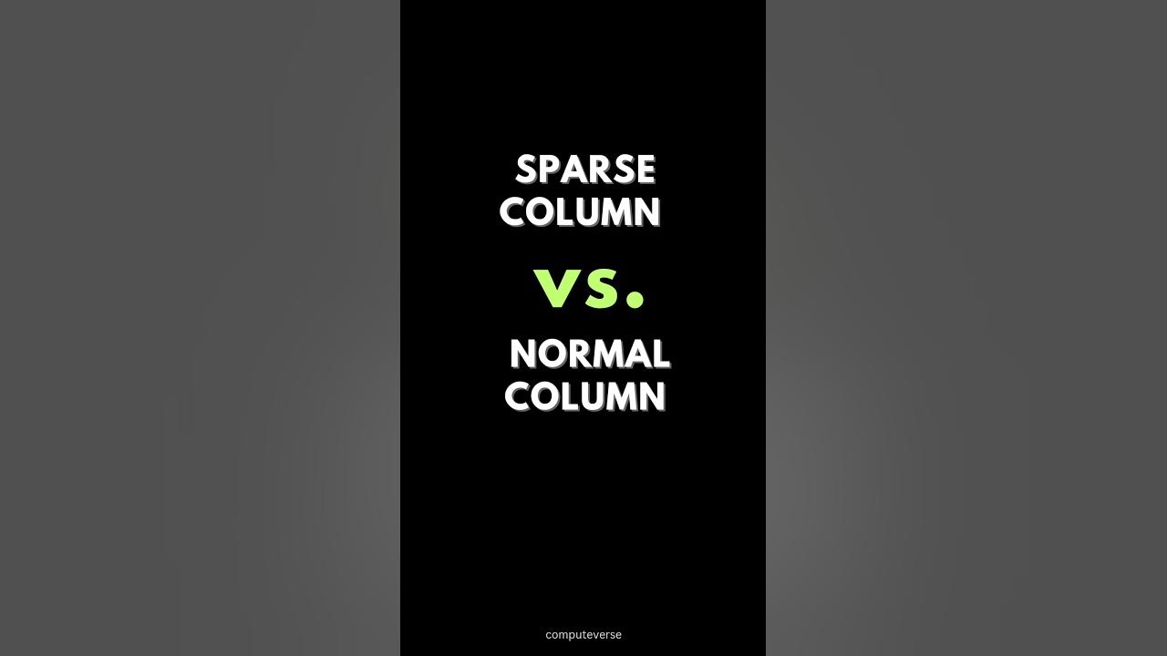 SQL SPARSE COLUMN Vs. NORMAL COLUMN ️ - YouTube