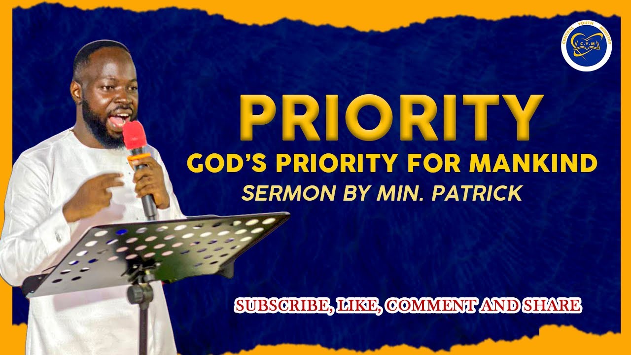 GOD'S PRIORITY FOR MANKIND - MIN. PATRICK - YouTube