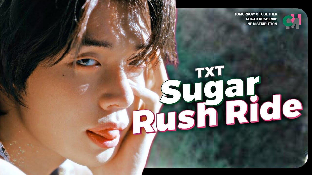 TXT - Sugar Rush Ride | Line Distribution - YouTube