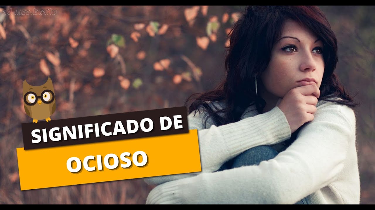 Significado de Ocioso - YouTube
