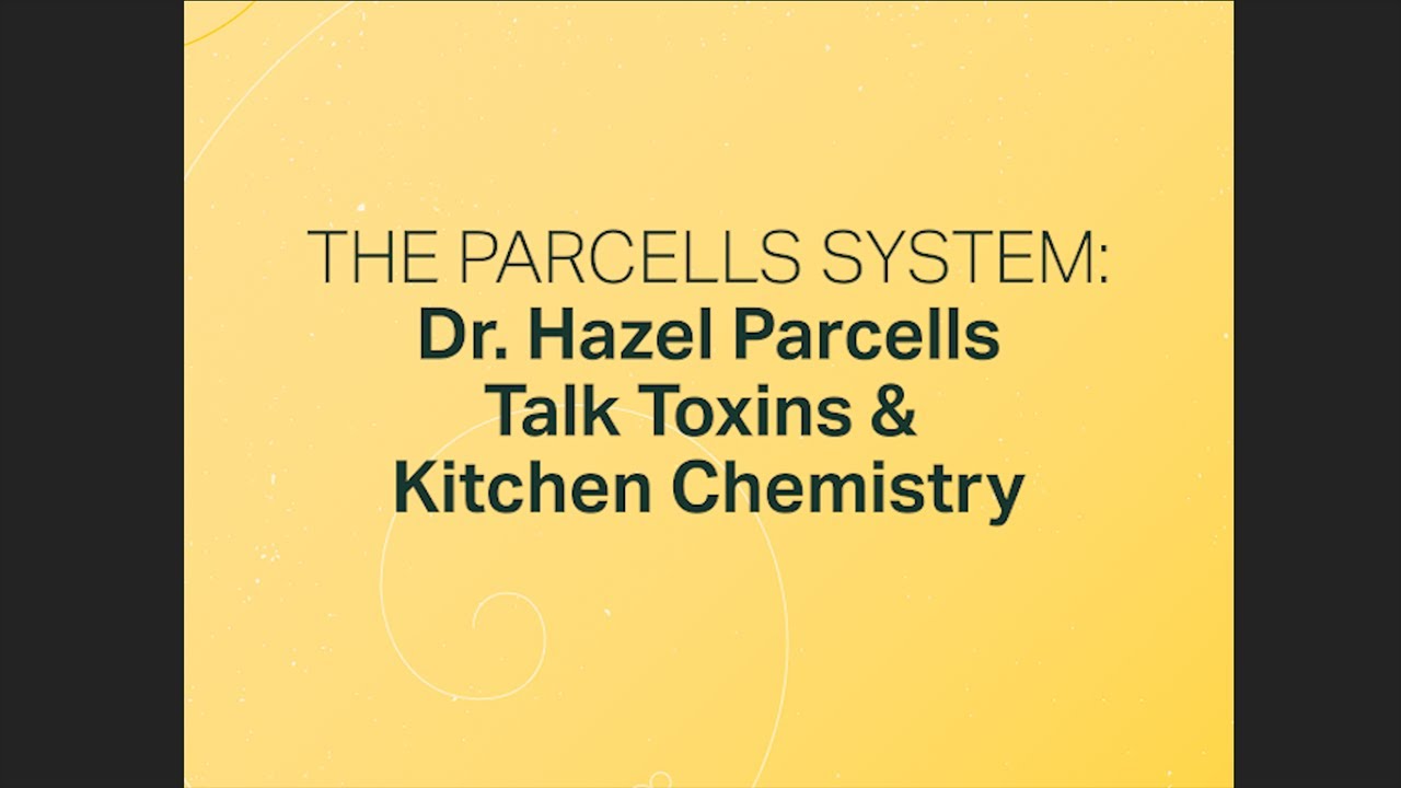 Dr Parcells Talks Toxins and Kitchen Chemistry - YouTube