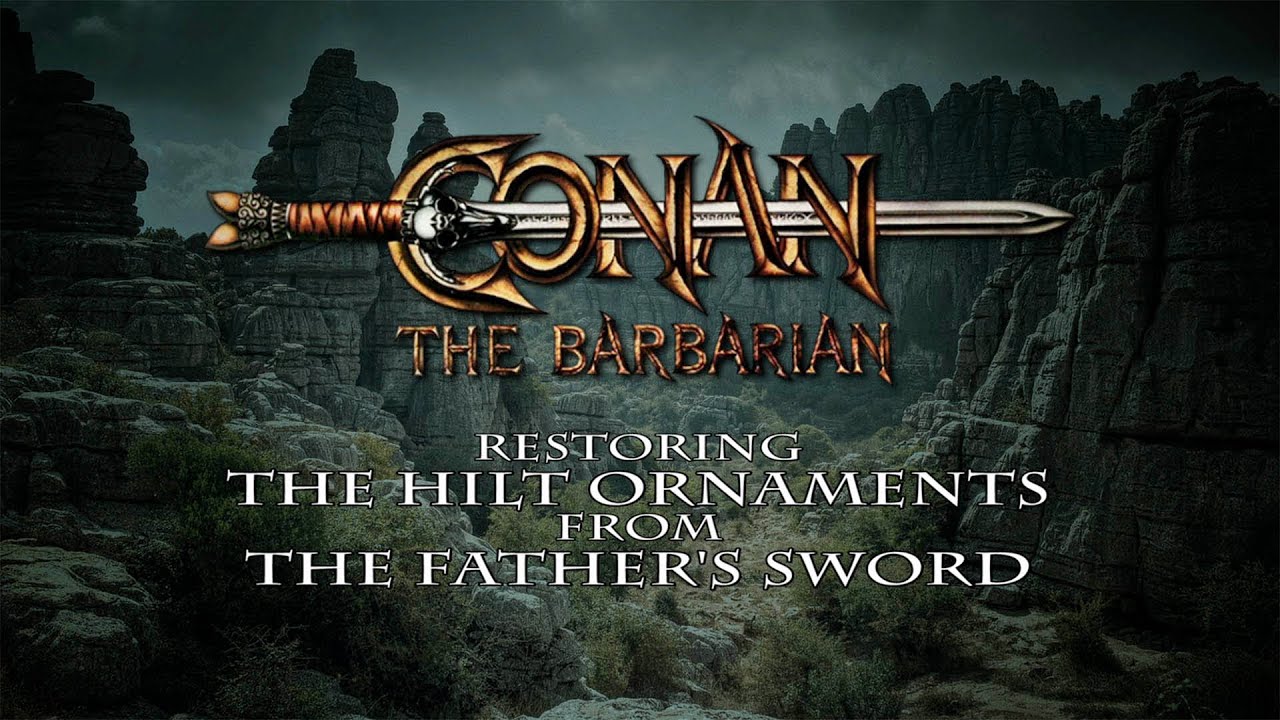 Restoring Ornaments of The Father's Sword from CONAN THE BARBARIAN ...