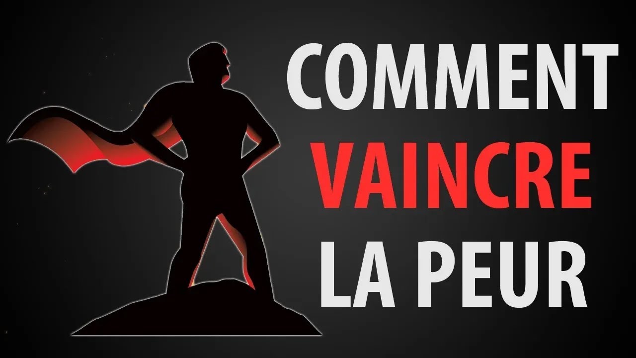 Comment Vaincre la Peur 33 Techniques ! - YouTube