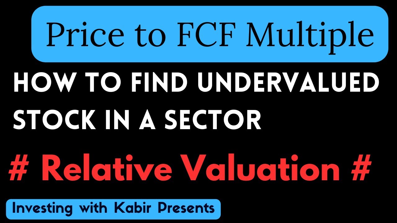 How to Find Undervalued Stock | Price to FCF Multiple | Relative ...
