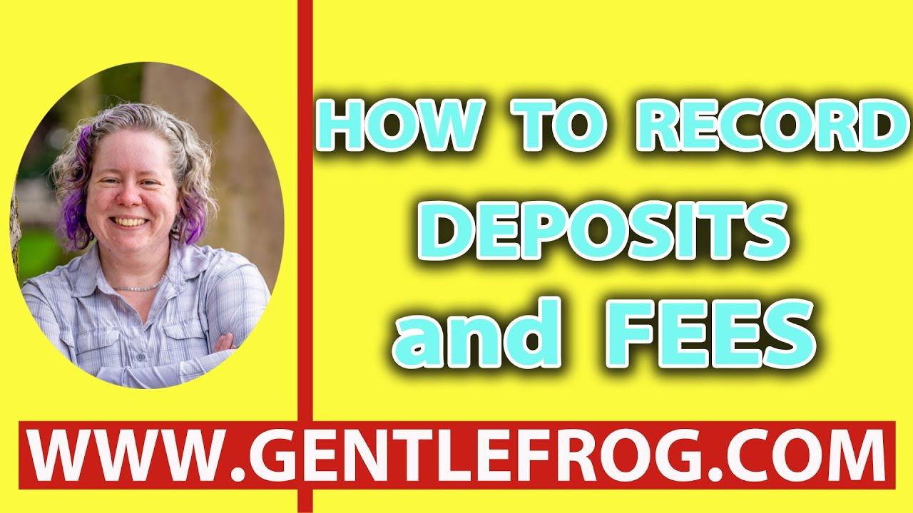 How To Record Deposits And Fees In QuickBooks YouTube How To Record Deposits And Fees In QuickBooks YouTube