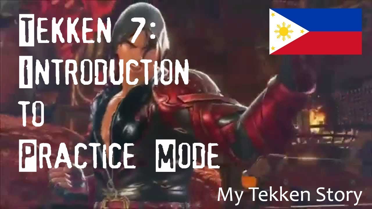 Tekken 7: Introduction to practice mode for Filipino - YouTube