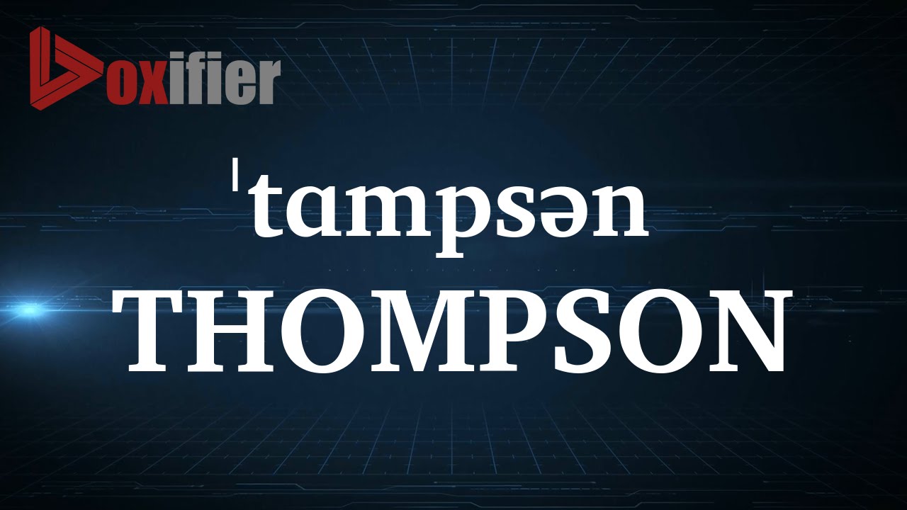 How to Pronunce Thompson in English - Voxifier.com - YouTube