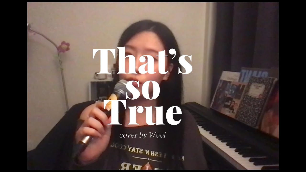 🦋 That's So True - Cover by Wool 🦋 - YouTube