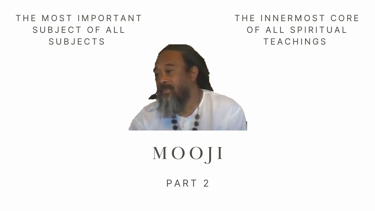 Mooji - The Most Important Subject of All Subjects – The Core of All ...