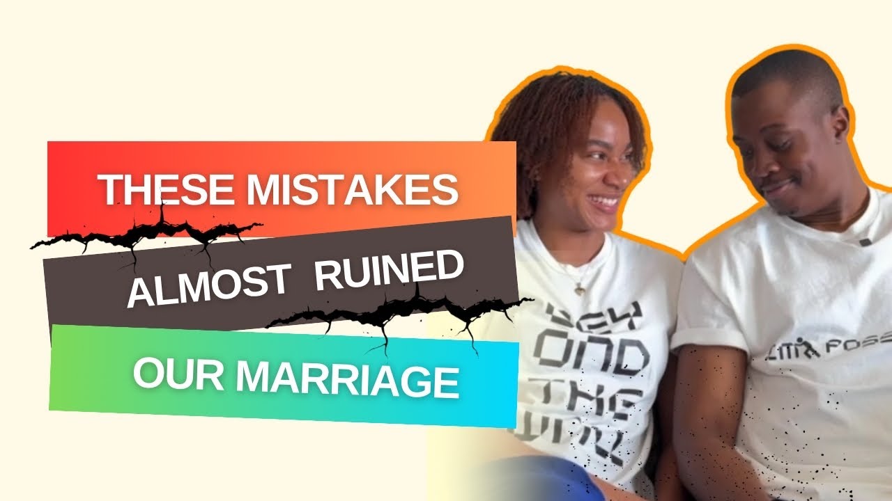 4 Critical Marriage Mistakes We Made That Could Also Ruin Yours (AVOID ...