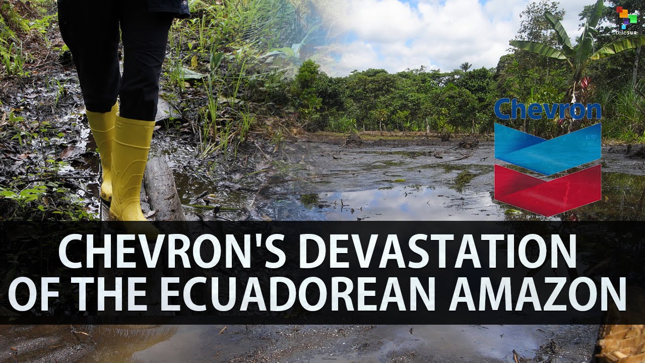 Chevron's Devastation of the Ecuadorean Amazon - YouTube