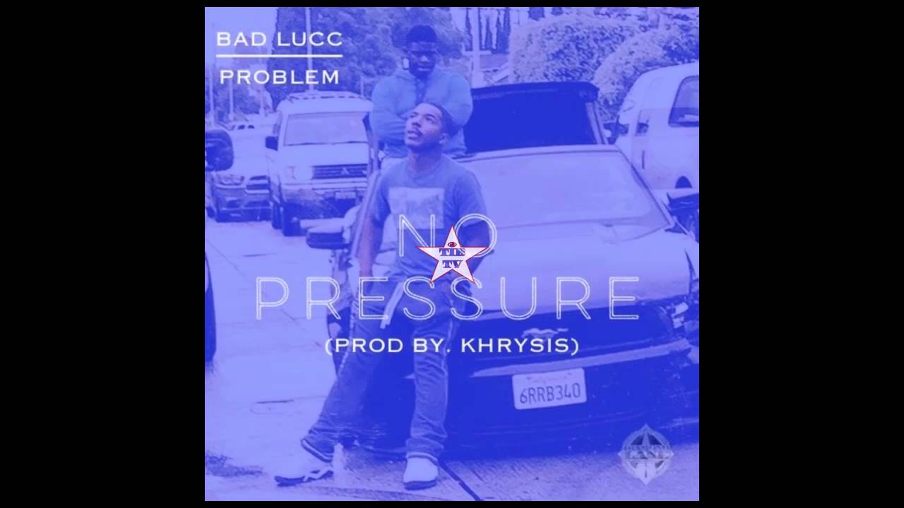 Bad Lucc & Problem "No Pressure" (Prod by Khrysis) - YouTube
