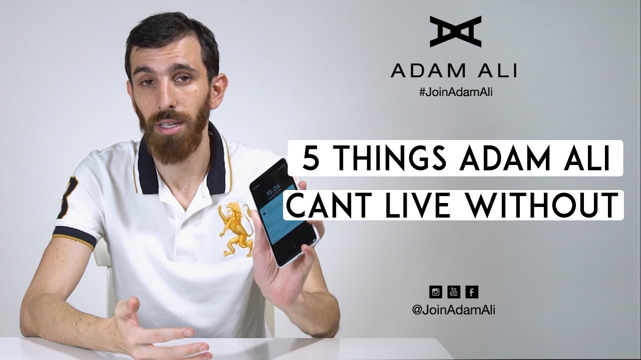 5 THINGS ADAM ALI CAN'T LIVE WITHOUT - YouTube