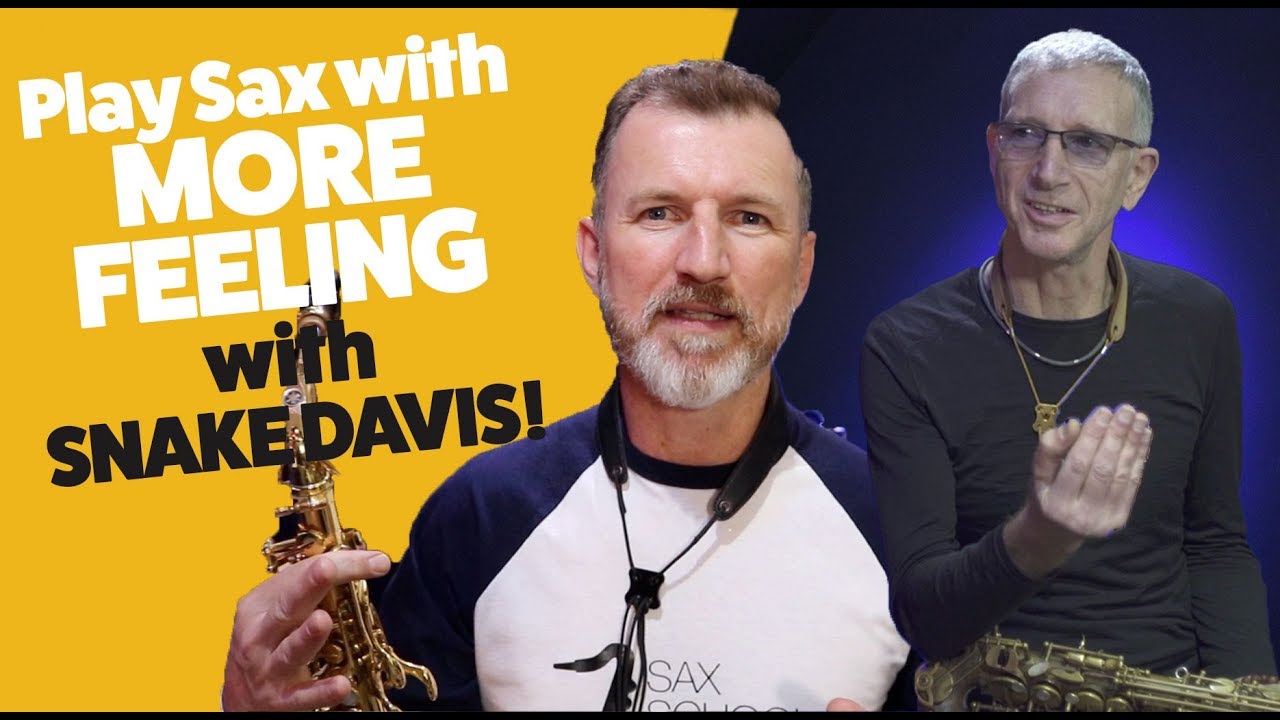 How to play saxophone with more feeling - with Snake Davis - YouTube